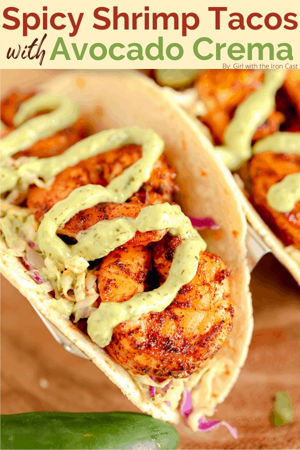 Best Spicy Shrimp Tacos with Creamy Avocado Crema - Girl With The Iron Cast